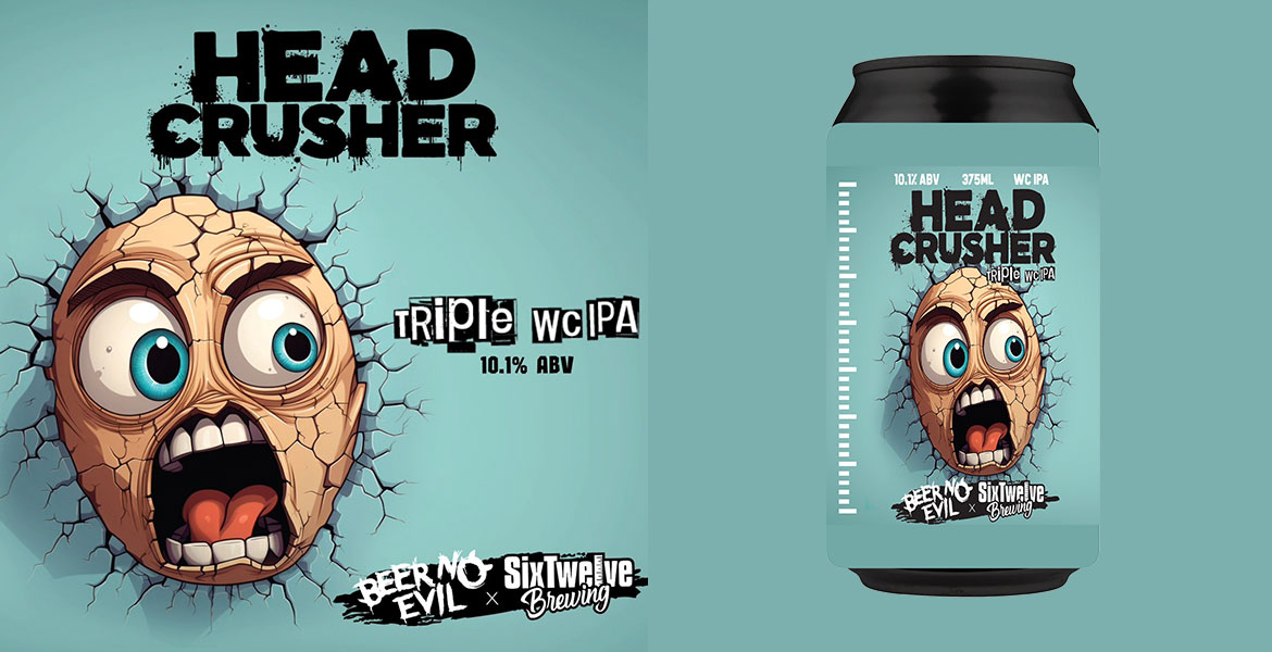 SixTwelve x BeerNoEvil Head Crusher - The Crafty Pint
