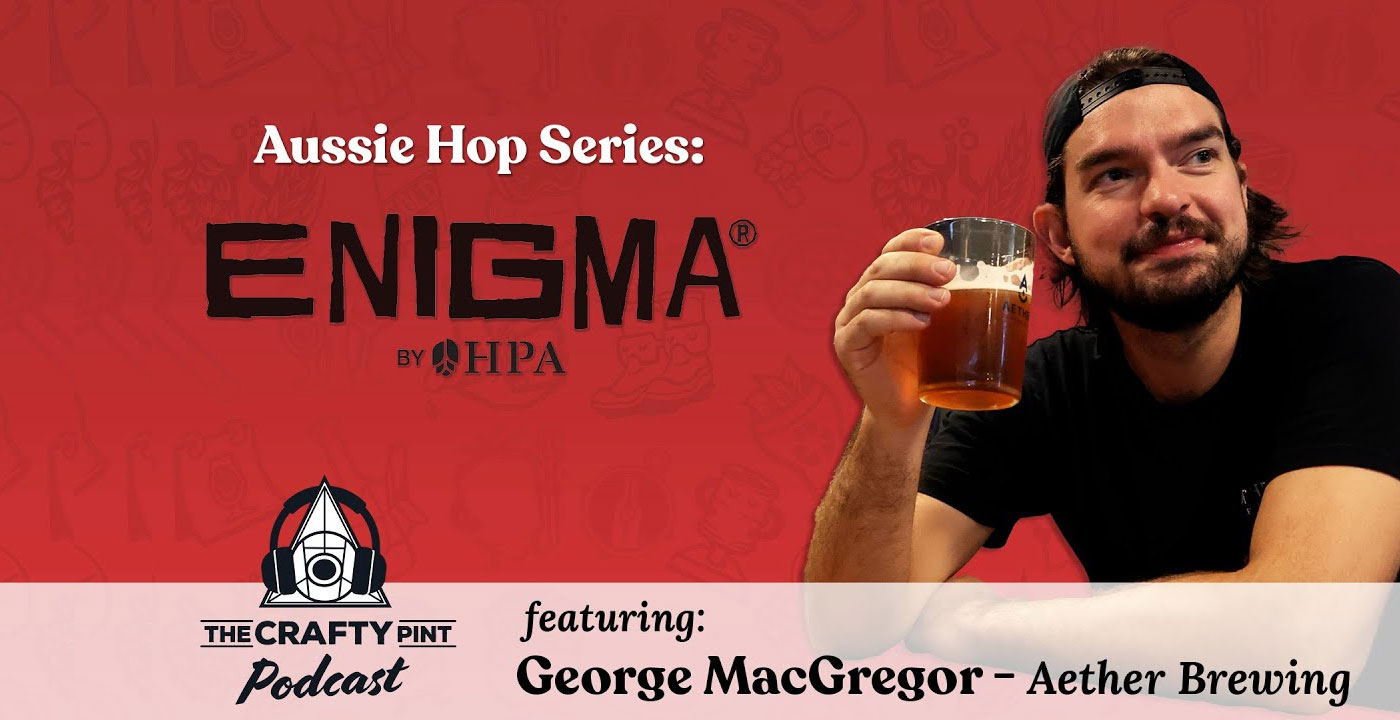 Aussie Hop Series: Enigma by HPA featuring Aether Brewing - The Crafty Pint