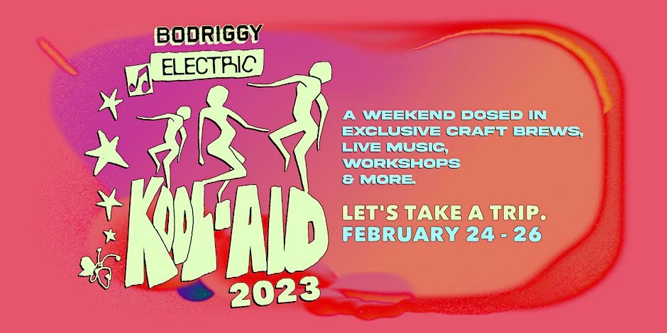 Bodriggy's Electric Kool-Aid 2023 - The Crafty Pint