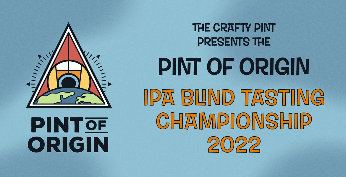 SOLD OUT // Pint of Origin IPA Blind Tasting Championship 2022 - The ...